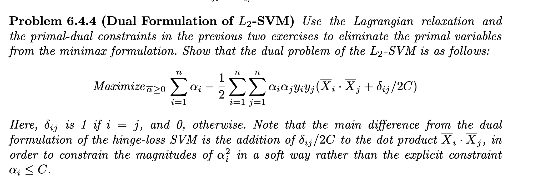 Solved Problem 6.4.4 (Dual Formulation of L2-SVM ) ﻿Use the | Chegg.com