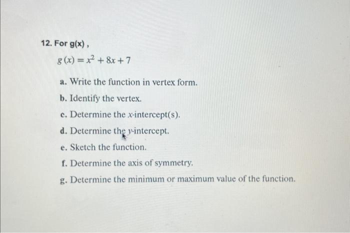 Solved 12. For g(x), g(x)=x2+8x+7 a. Write the function in | Chegg.com