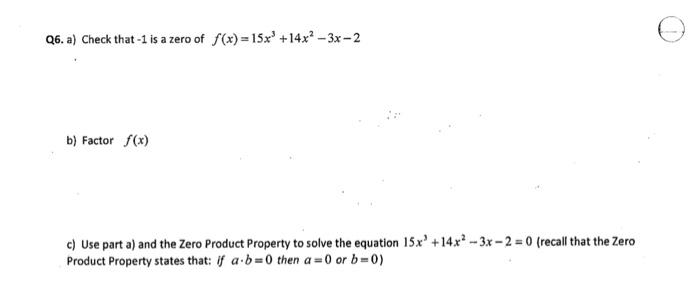 Solved a) Check that −1 is a zero of f(x)=15x3+14x2−3x−2 b) | Chegg.com