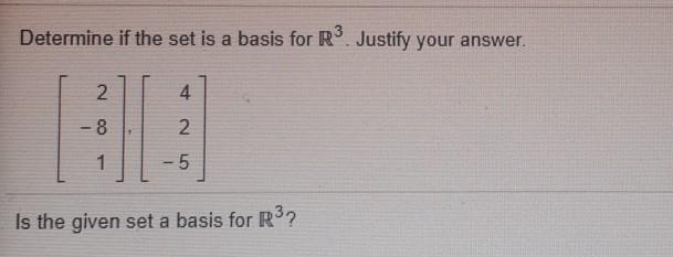 Solved Determine if the set is a basis for R3. Justify your | Chegg.com