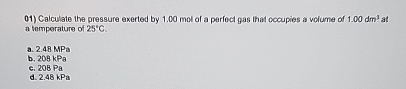 Solved Calculate the pressure exerted by 1.00 ﻿mol of a | Chegg.com