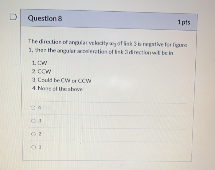 Solved Question 8 1 pts The direction of angular velocity W3 | Chegg.com