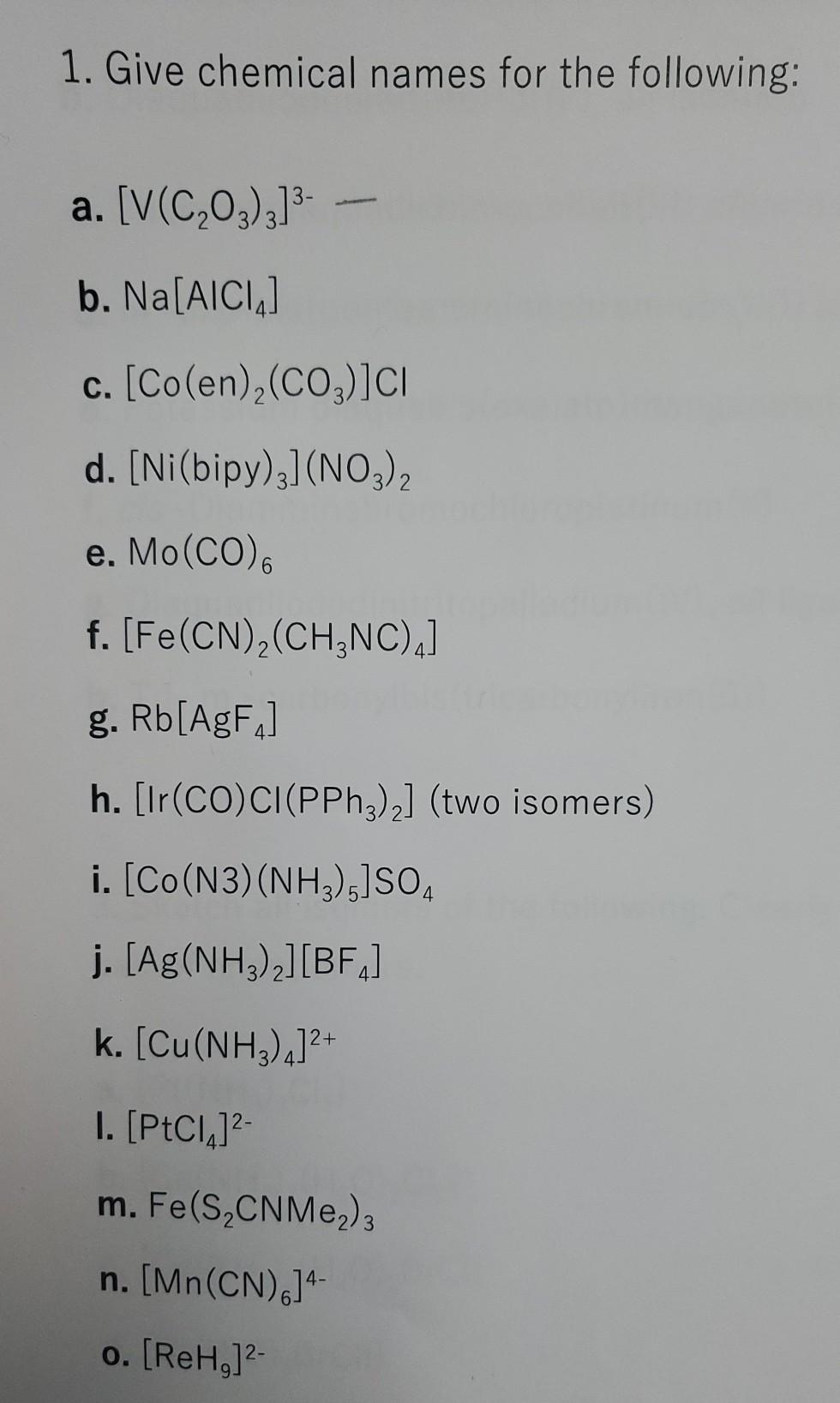 Solved 1. Give chemical names for the following: a. | Chegg.com