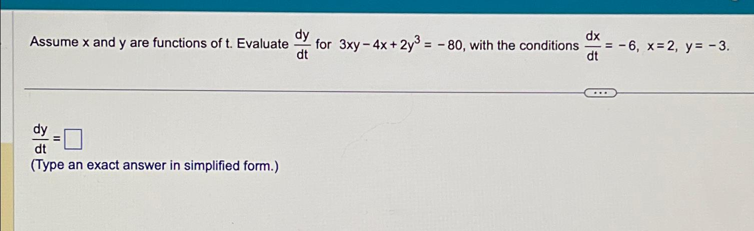 Solved Assume x ﻿and y ﻿are functions of t. ﻿Evaluate dydt | Chegg.com