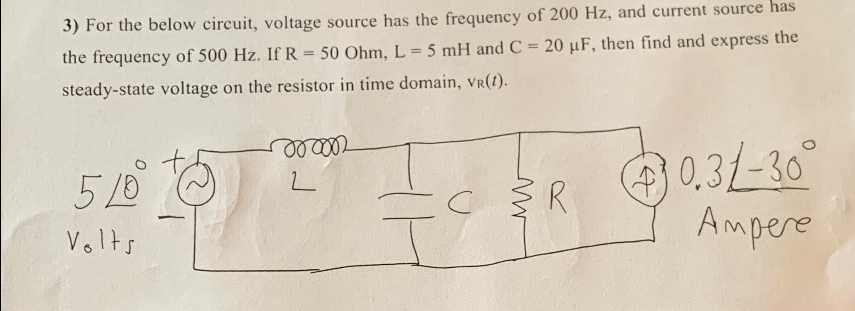 Solved For the below circuit, voltage source has the | Chegg.com