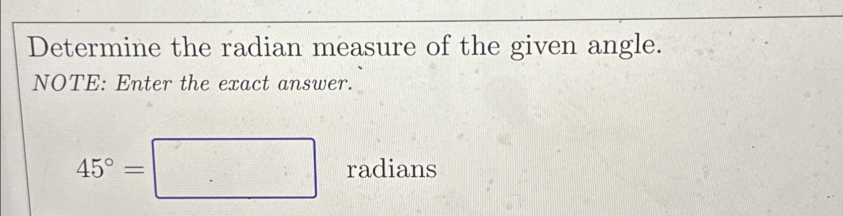 Solved Determine the radian measure of the given angle.NOTE: | Chegg.com