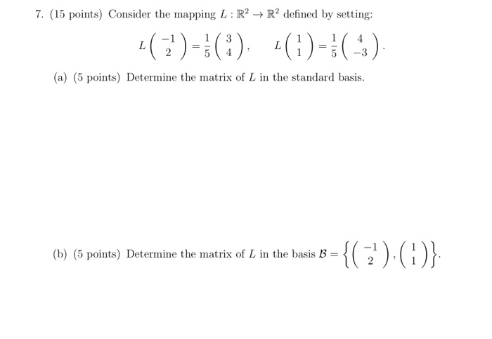 Solved 7. (15 points) Consider the mapping L: R2 + R2 | Chegg.com