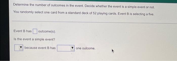 Solved Determine the number of outcomes in the event. Decide | Chegg.com