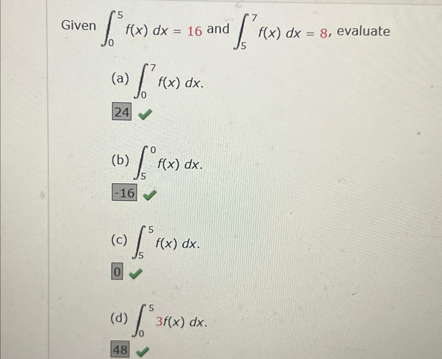 Solved Given ∫05f(x)dx=16 ﻿and ∫57f(x)dx=8, | Chegg.com
