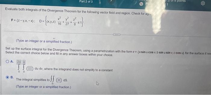 Solved Evaluate both integrals of the Divergence Theorem for | Chegg.com