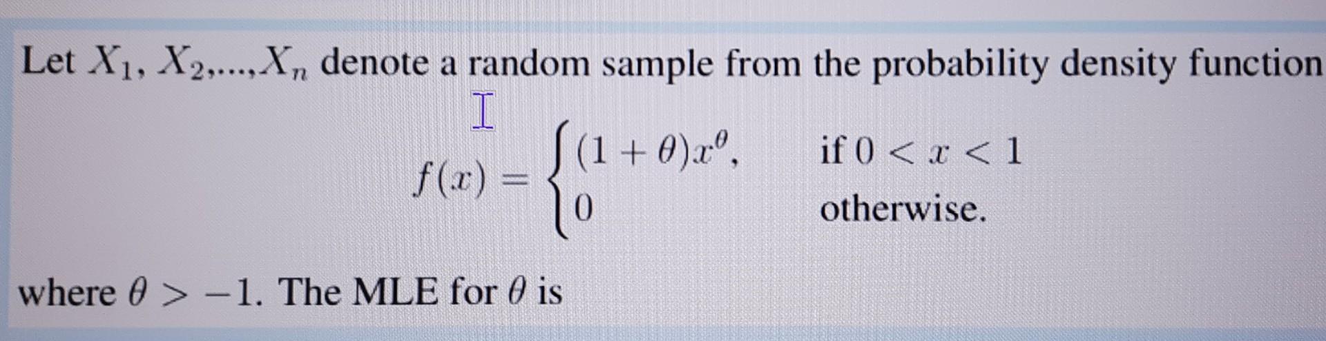 Solved Let X1,X2,…,Xn denote a random sample from the | Chegg.com