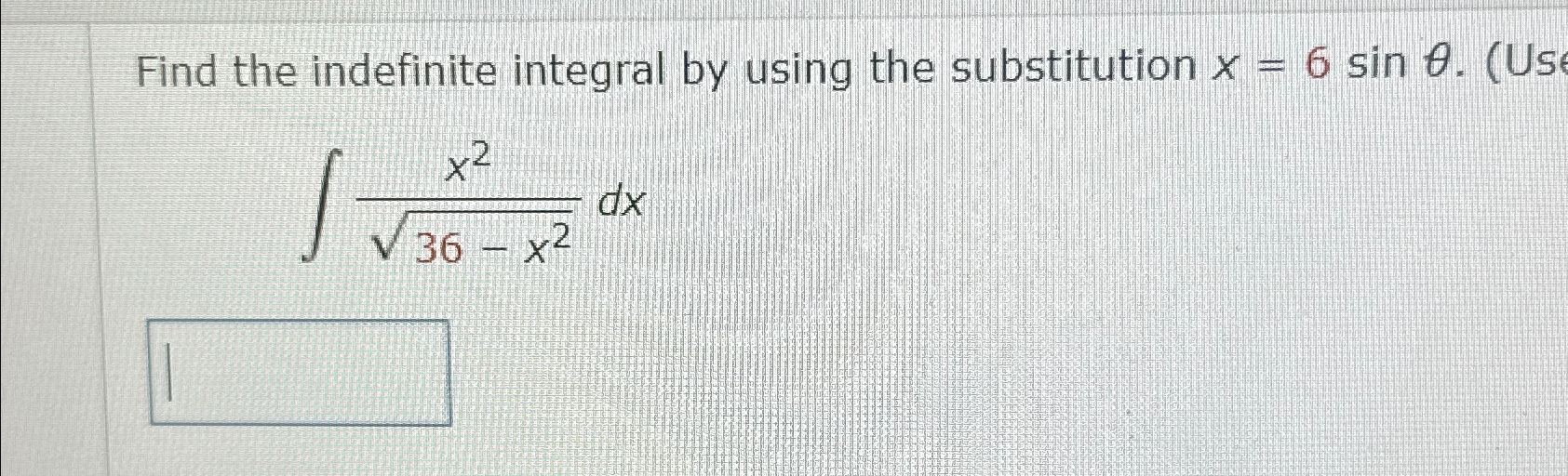 Solved Find the indefinite integral by using the | Chegg.com