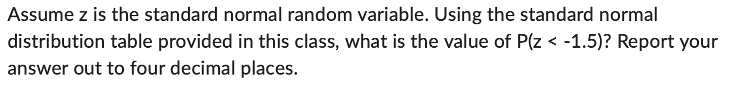 Solved Assume z ﻿is the standard normal random variable. | Chegg.com