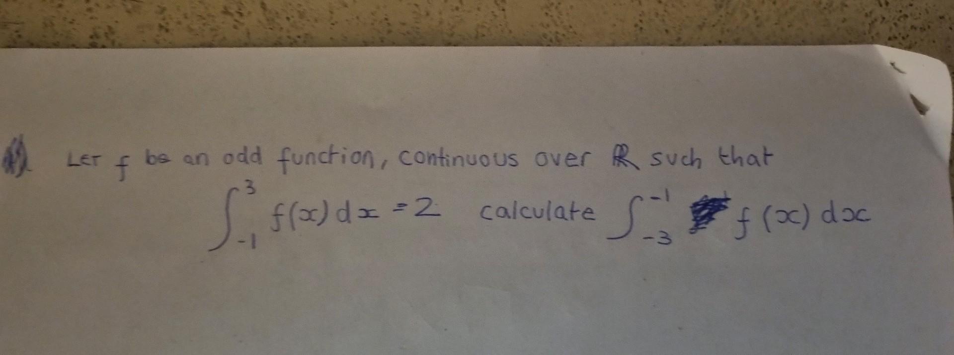 Solved LET f bs an odd function, continuous over R such that | Chegg.com