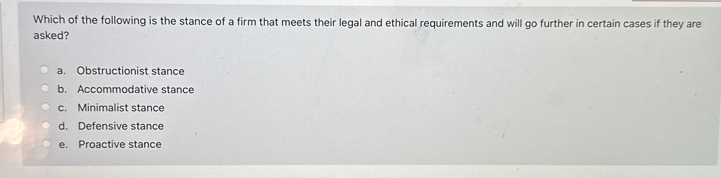 Solved Which of the following is the stance of a firm that | Chegg.com