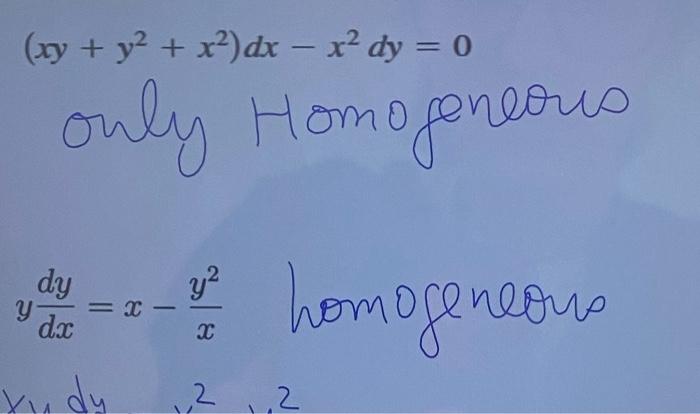 Solved (xy+y2+x2)dx−x2dy=0 only Homogeneous ydxdy=x−xy2 | Chegg.com