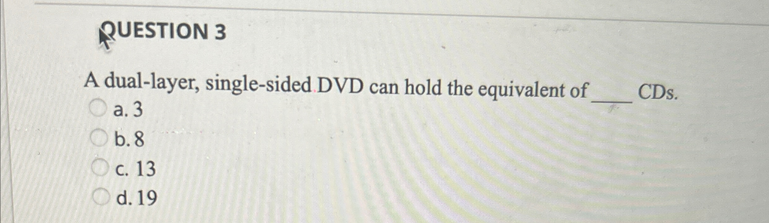 Solved RUESTION 3A dual-layer, single-sided DVD can hold the | Chegg.com