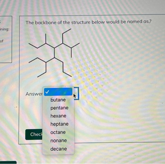 Solved The backbone of the structure below would be named | Chegg.com
