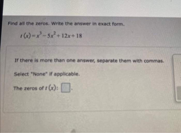 Solved Find all the zeros. Write the answer in exact form. | Chegg.com
