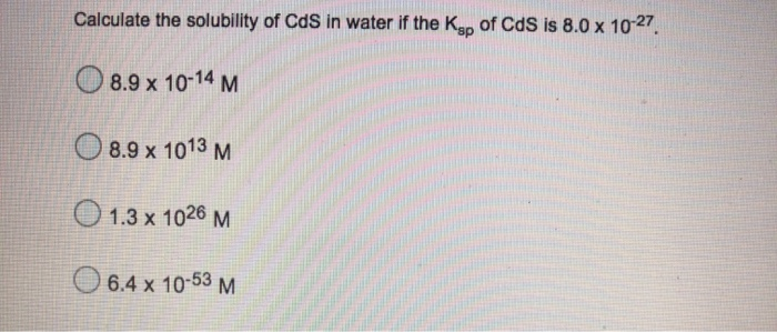 Solved Calculate the solubility of Cds in water if the Kan | Chegg.com