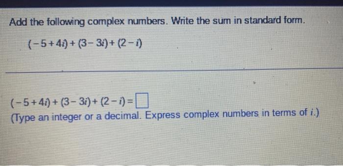 Solved Add the following complex numbers. Write the sum in | Chegg.com