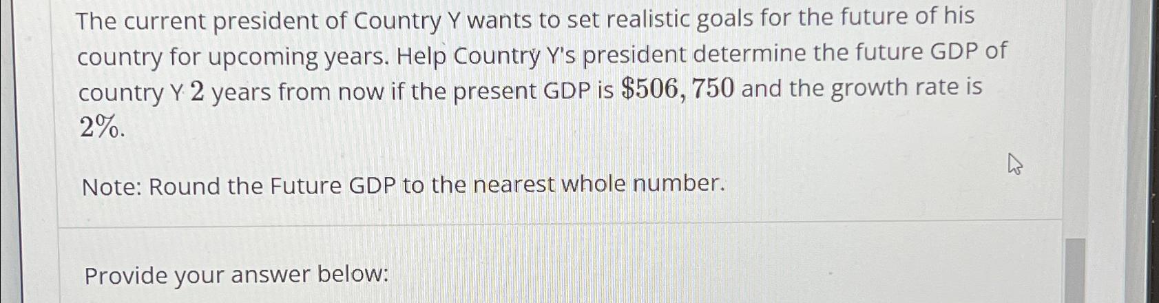 Solved The current president of Country Y ﻿wants to set | Chegg.com