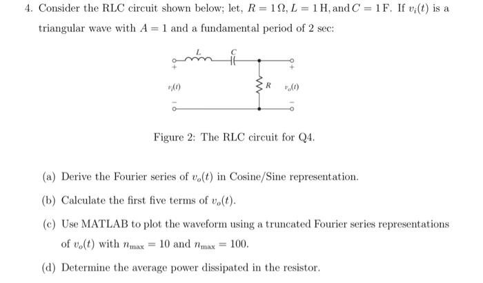 4. Consider the RLC circuit shown below; let, | Chegg.com