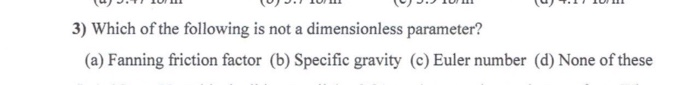 Solved 3) Which of the following is not a dimensionless | Chegg.com