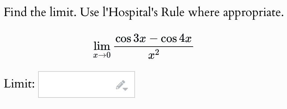 Solved Find the limit. ﻿Use l'Hospital's Rule where | Chegg.com