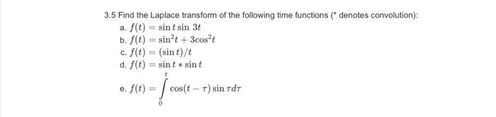Solved 3.5 Find the Laplace transform of the following time | Chegg.com