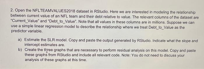 Solved 2. Open the NFLTEAMVALUES2018 dataset in RStudio. | Chegg.com