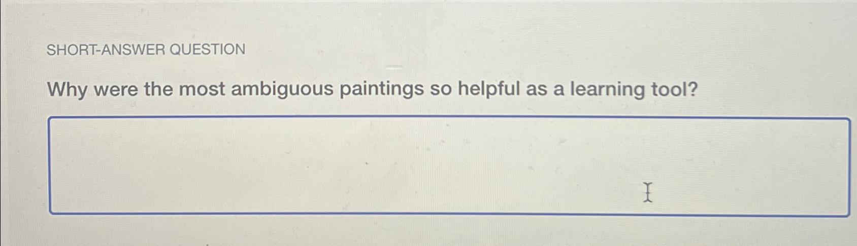 Solved SHORT-ANSWER QUESTIONWhy were the most ambiguous | Chegg.com