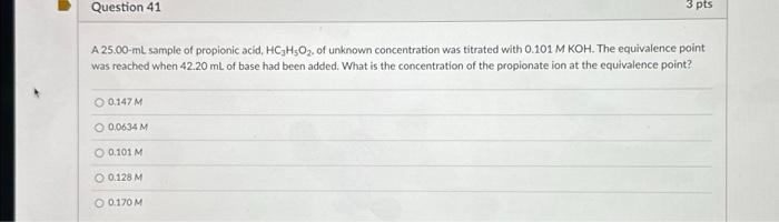 Solved A 25.00 -mL sample of propionic acid, HC3H5O2, of | Chegg.com