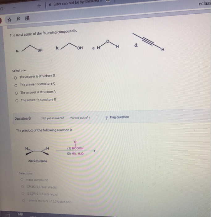 Solved + eclass x Ester can not be synthe The most acidic of | Chegg.com