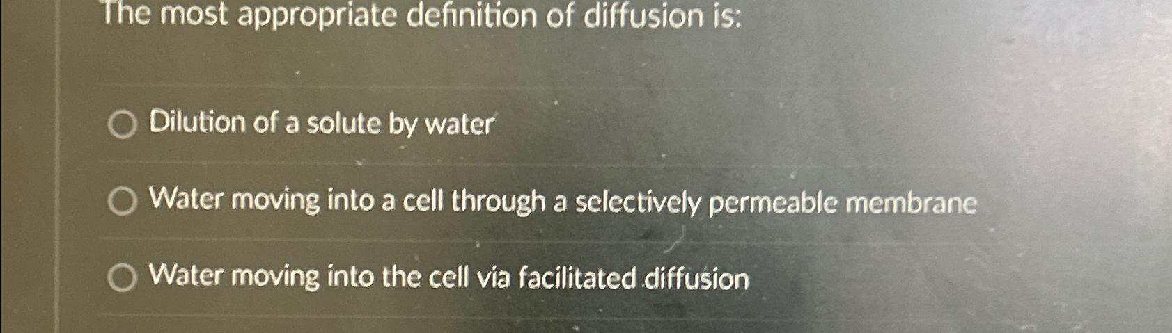 Solved The most appropriate definition of diffusion | Chegg.com