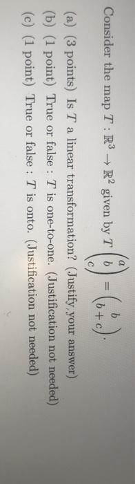 Solved Consider the map T : R3 + R2 given by Tb C (a) (3 | Chegg.com