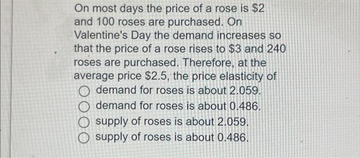 Solved On most days the price of a rose is $2 and 100 roses | Chegg.com