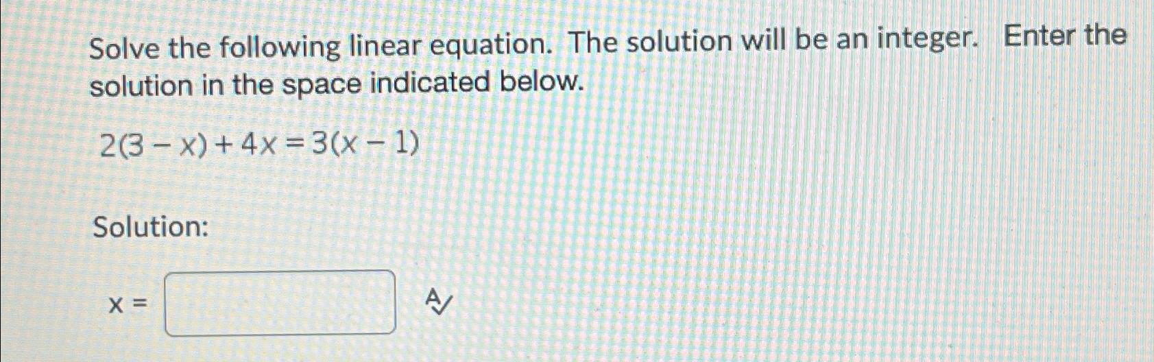 Solved Solve the following linear equation. The solution | Chegg.com