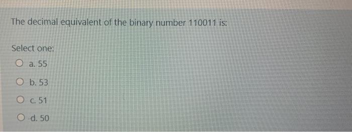 Solved The decimal equivalent of the binary number 110011 | Chegg.com