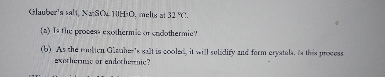 Solved Glauber's salt, Na2SO4*10H2O, ﻿melts at 32°C.(a) ﻿Is | Chegg.com
