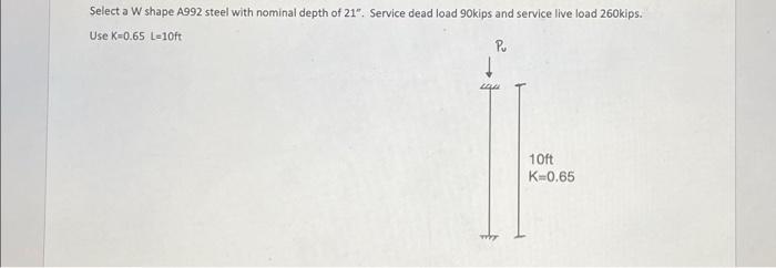 Select a W shape A992 steel with nominal depth of | Chegg.com