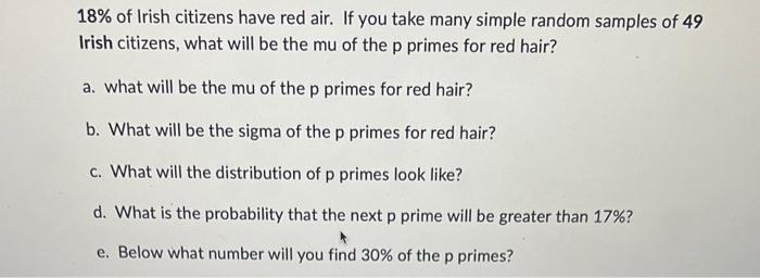 Solved 18% of Irish citizens have red air. If you take many | Chegg.com