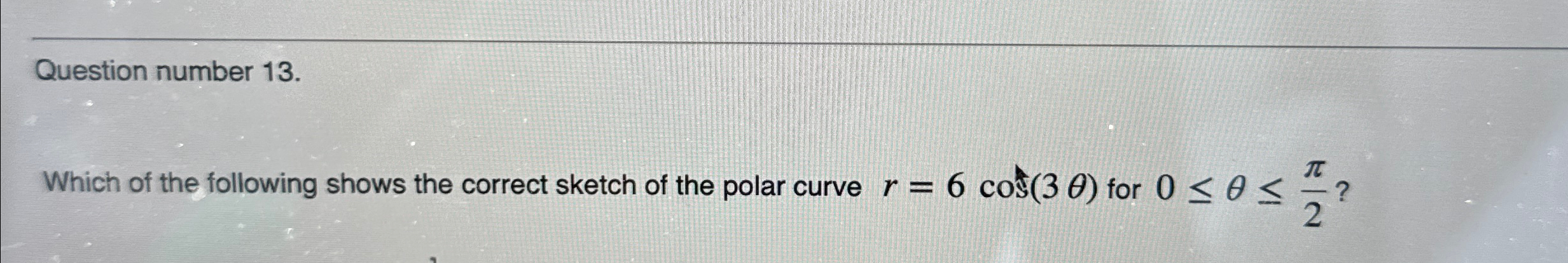 Solved Question number 13.Which of the following shows the | Chegg.com