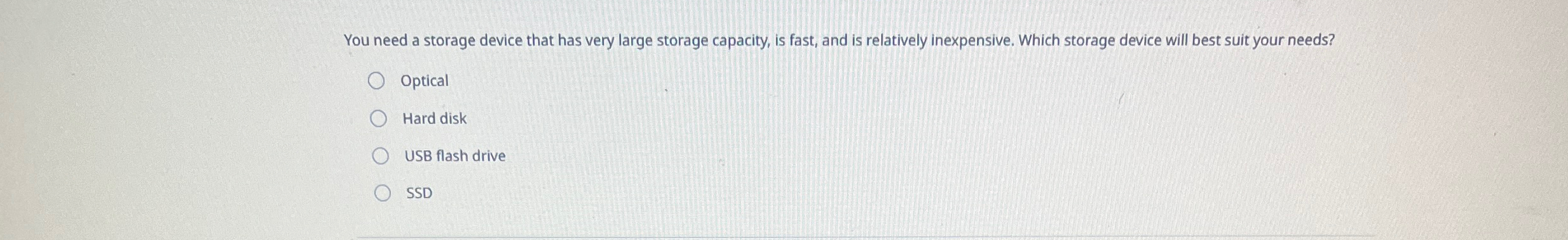 Solved You need a storage device that has very large storage | Chegg.com