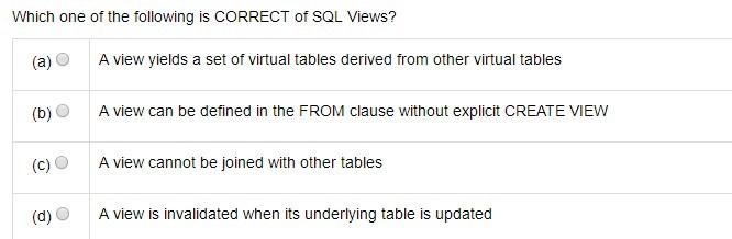 Solved Which one of the following is CORRECT of SQL Views? | Chegg.com