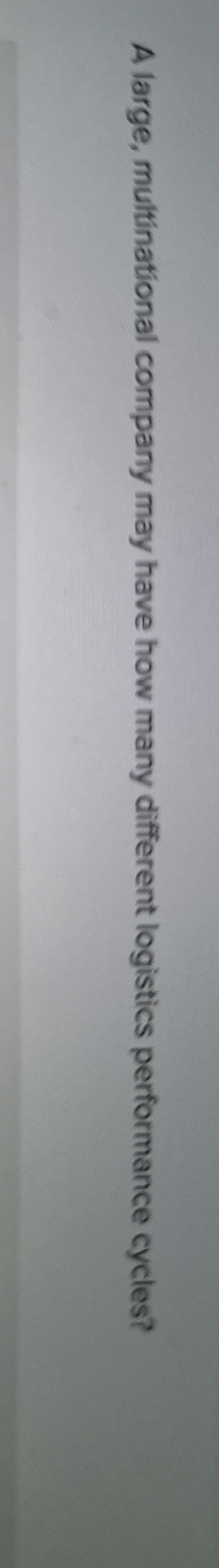 Solved A large, multinational company may have how many | Chegg.com