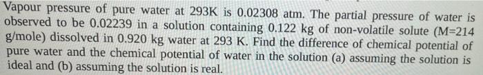Solved Vapour pressure of pure water at 293K is 0.02308 atm. | Chegg.com