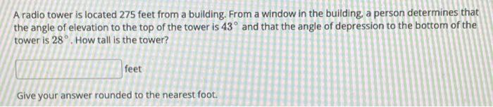 Solved A radio tower is located 275 feet from a building. | Chegg.com