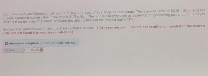 Solved You own a oneyear European call option to buy one | Chegg.com