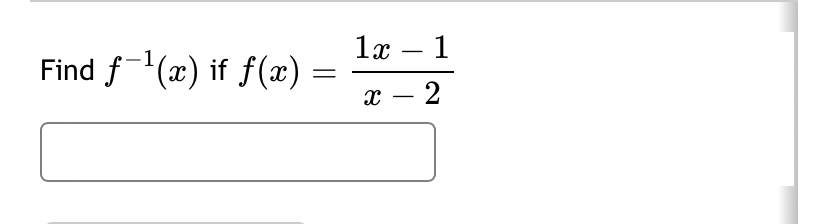 Solved Find f-1(x) ﻿if f(x)=1x-1x-2 | Chegg.com